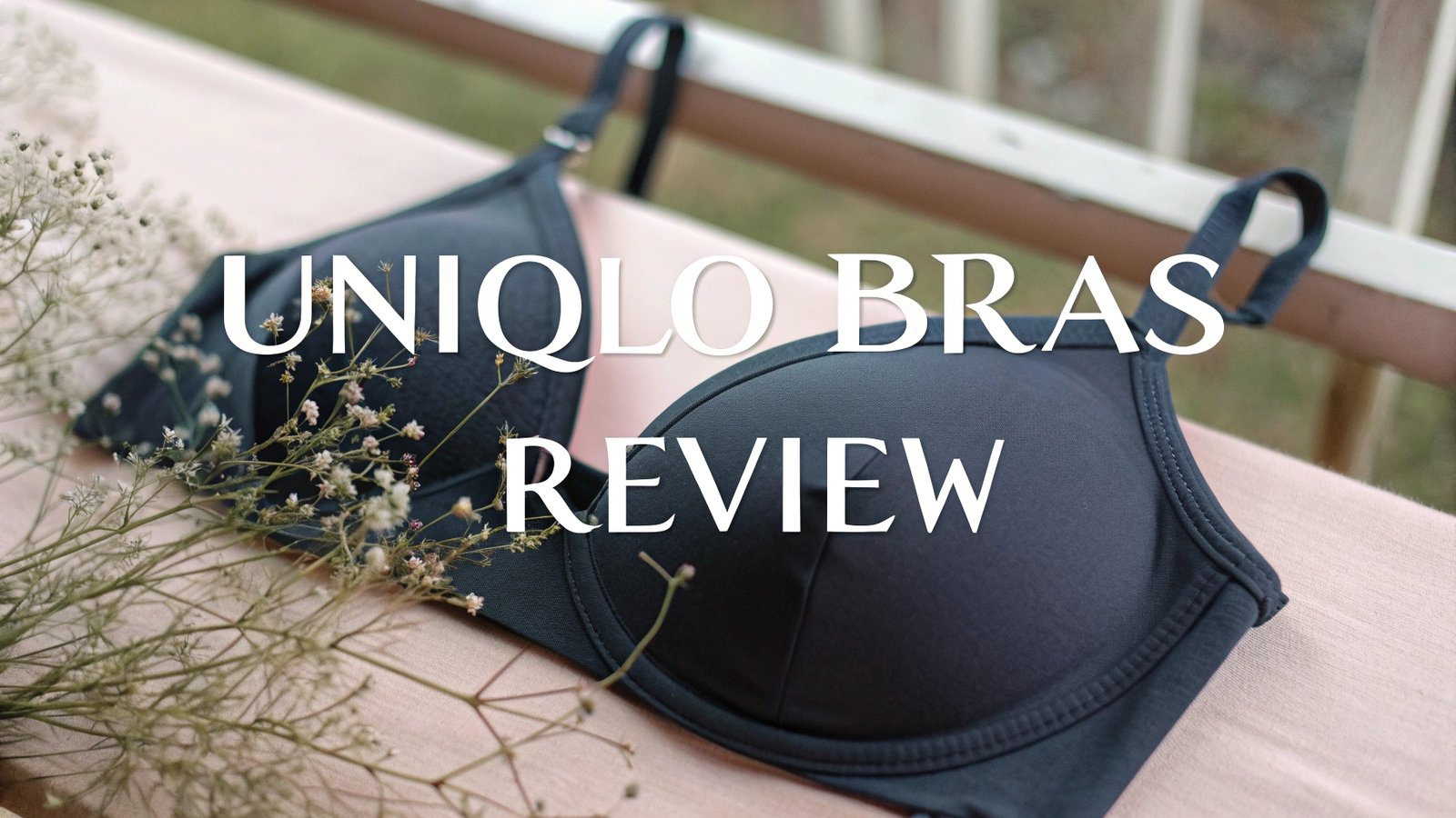 Uniqlo Bras Review: Finding Your Perfect Comfort Match