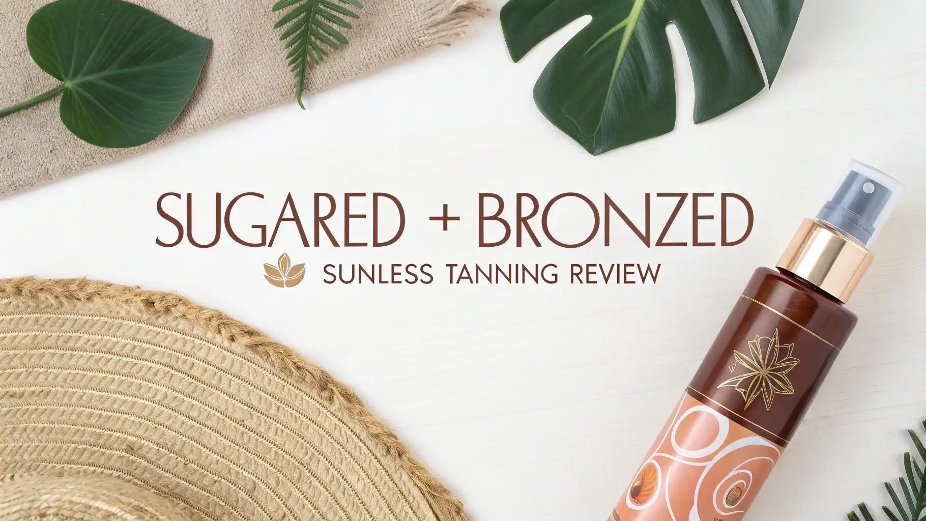 SUGARED + BRONZED Sunless Tanning Review In 2026
